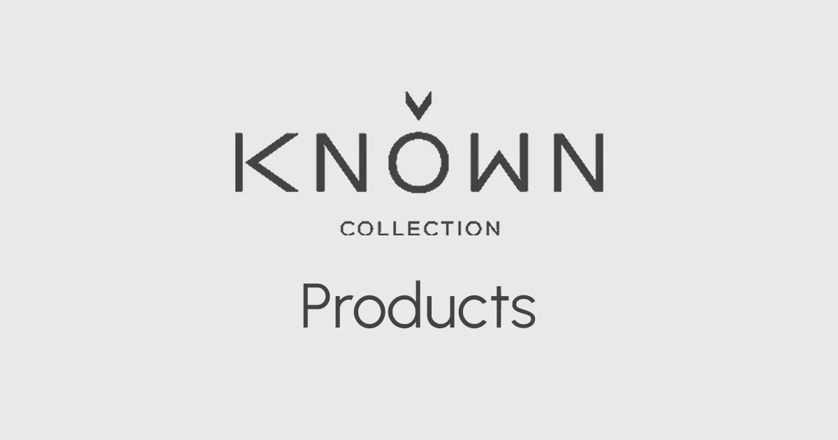 Products - Known Collection